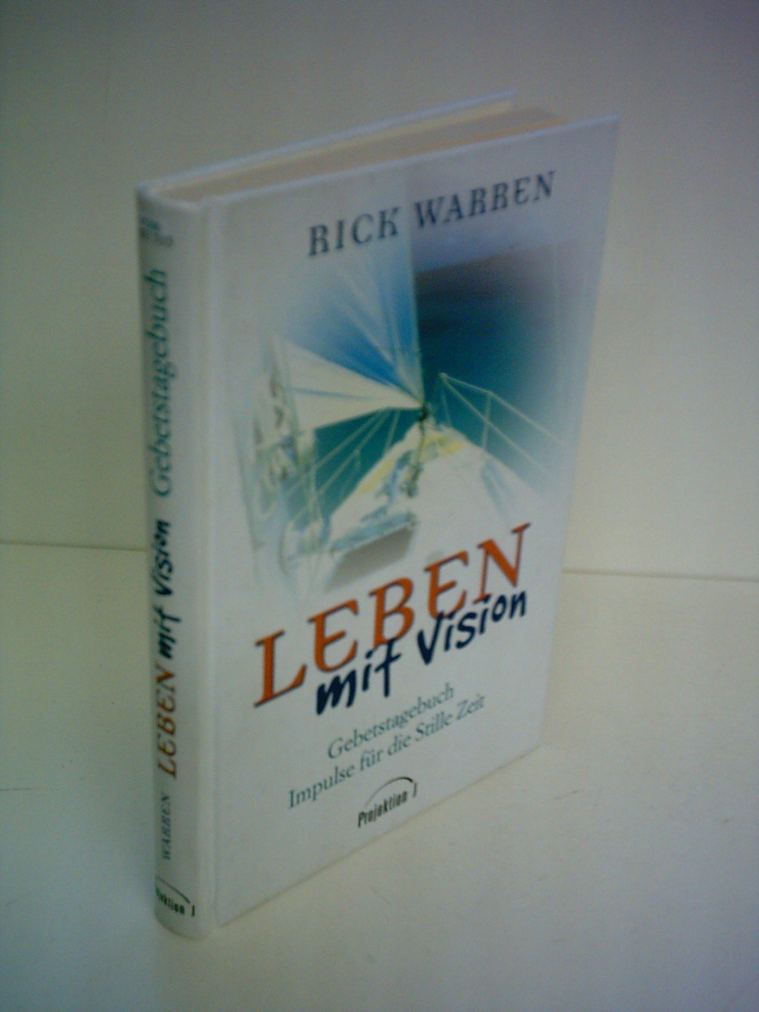 Gebetstagebuch – Leben mit Vision: Impulse für die Stille Zeit : Warren ...