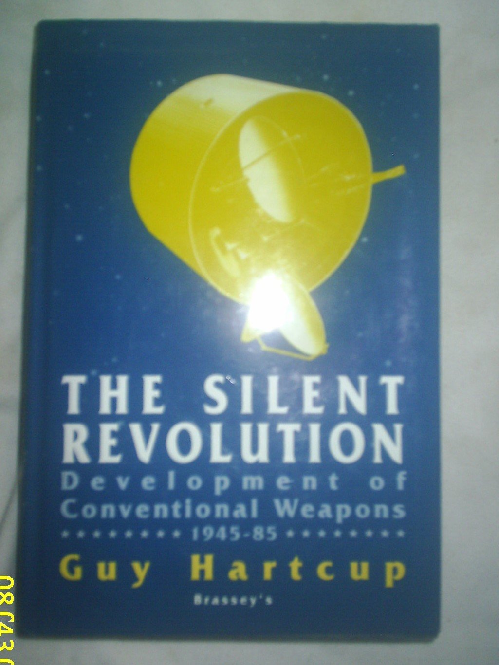 The Silent Revolution: The Development of Conventional Weapons 1945-85 ...