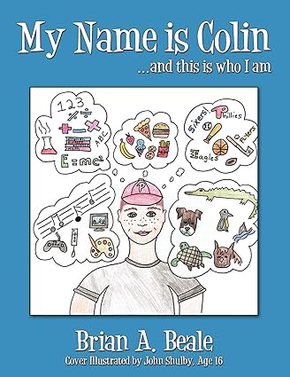 My Name is Colin: . . . and this is who I am: Beale, Brian A ...