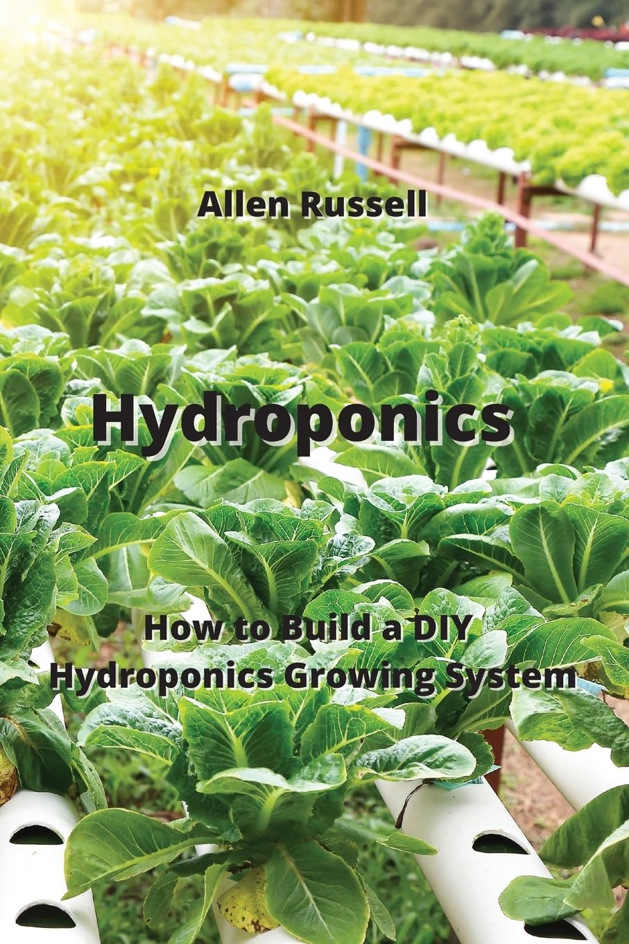Hydroponics: How to Build a DIY Hydroponics Growing System : Russell ...