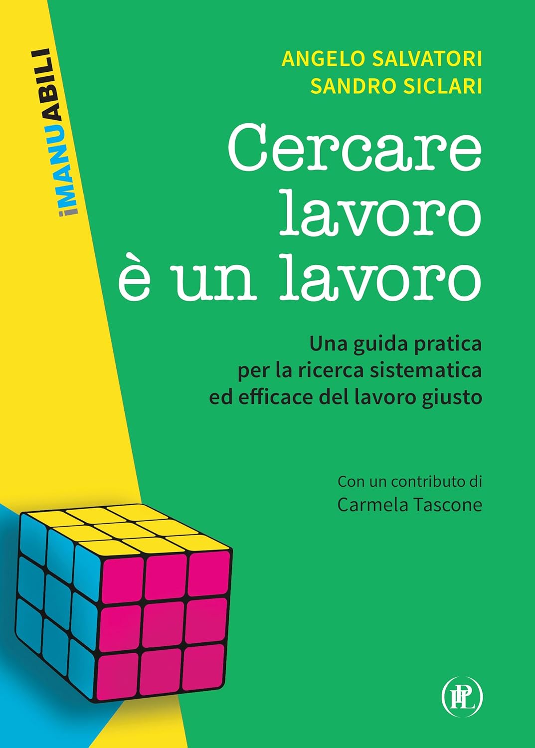 Cercare lavoro è un lavoro: Una guida pratica per la ricerca ...
