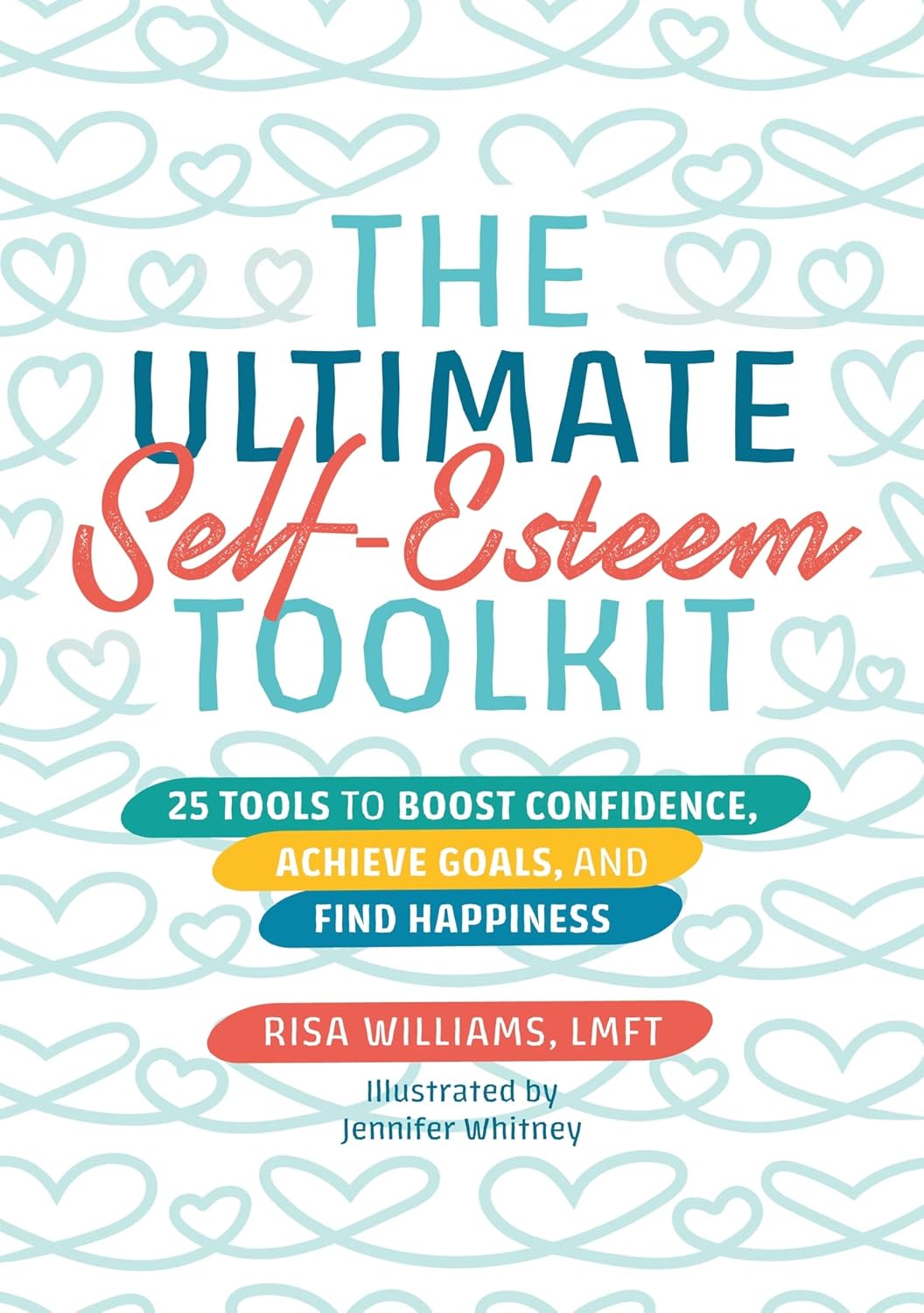 The Ultimate Self-Esteem Toolkit: 25 Tools to Boost Confidence, Achieve ...