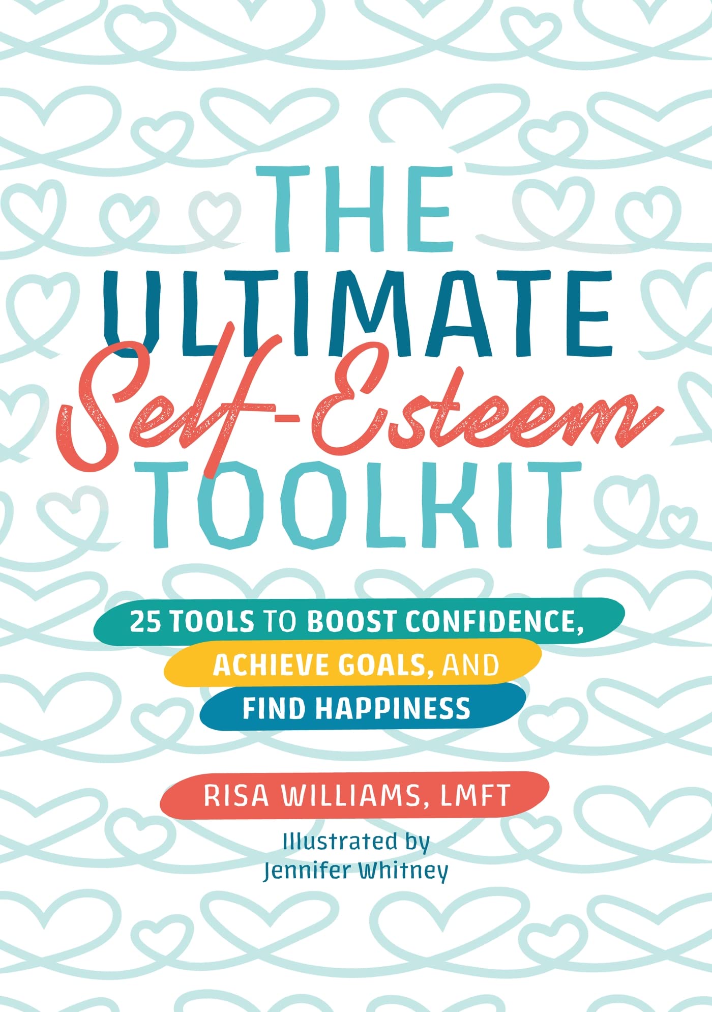 The Ultimate Self-Esteem Toolkit: 25 Tools to Boost Confidence, Achieve ...