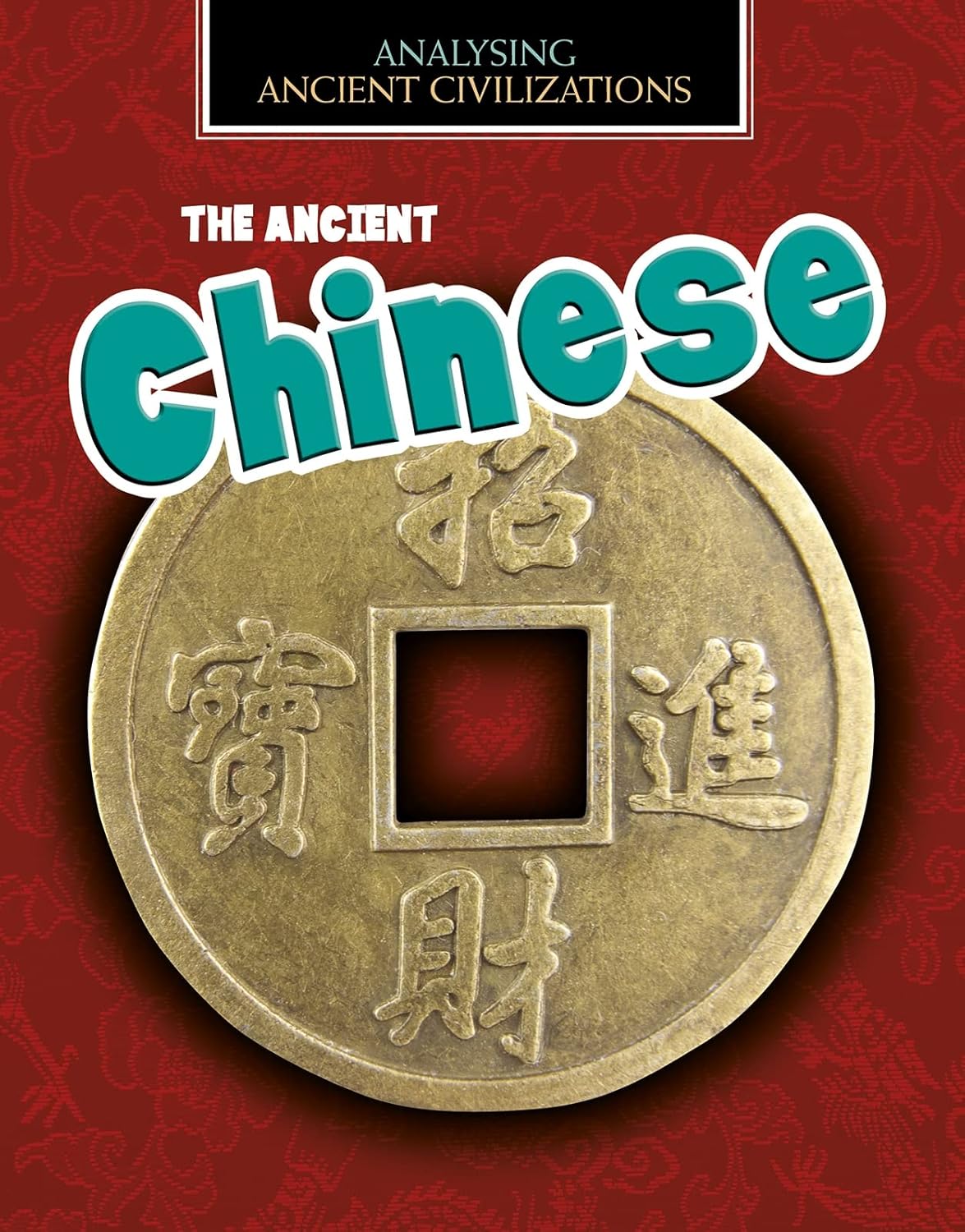 Buy The Ancient Chinese (Analysing Ancient Civilizations) Book Online ...