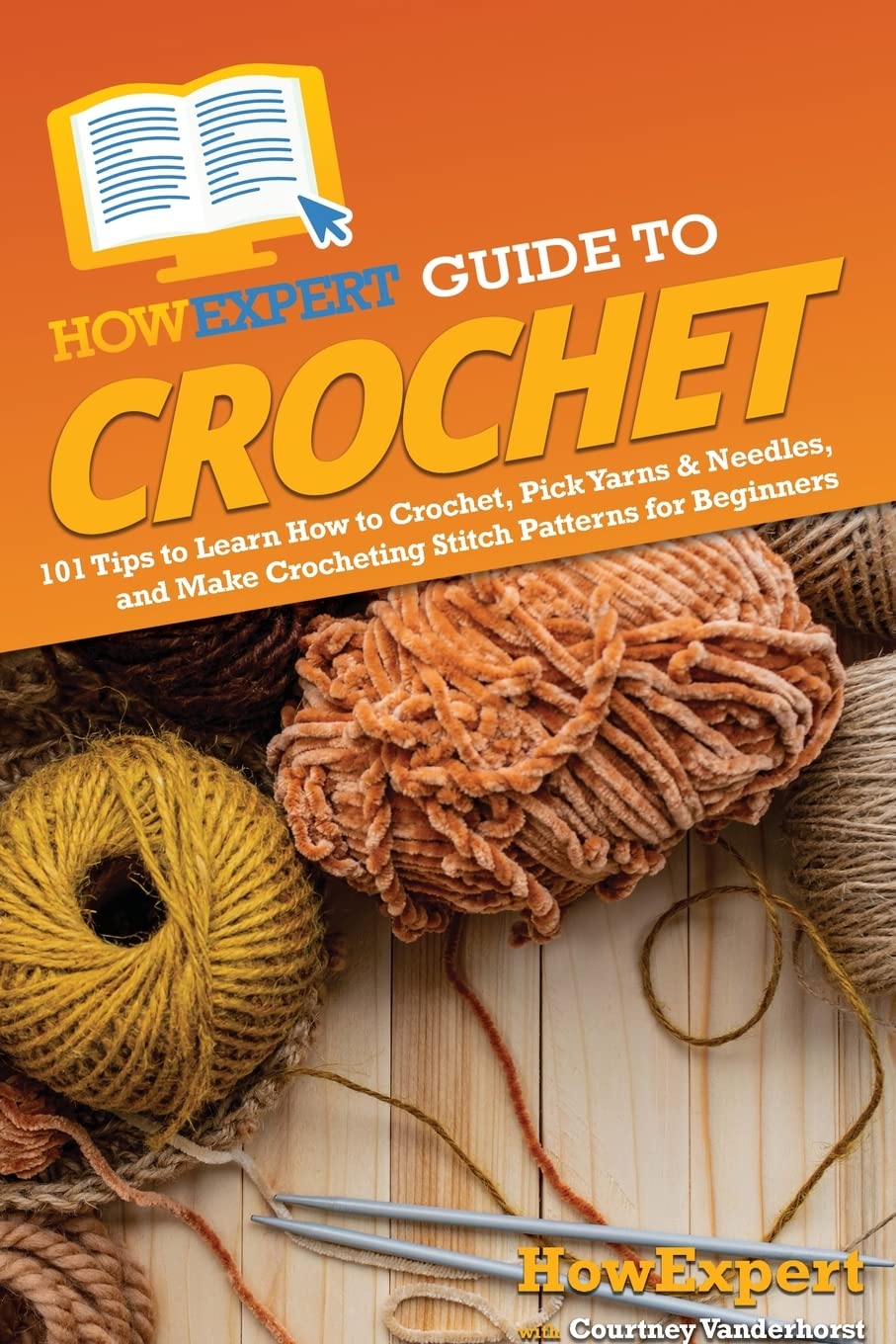 HowExpert Guide to Crochet: 101 Tips to Learn How to Crochet, Pick ...