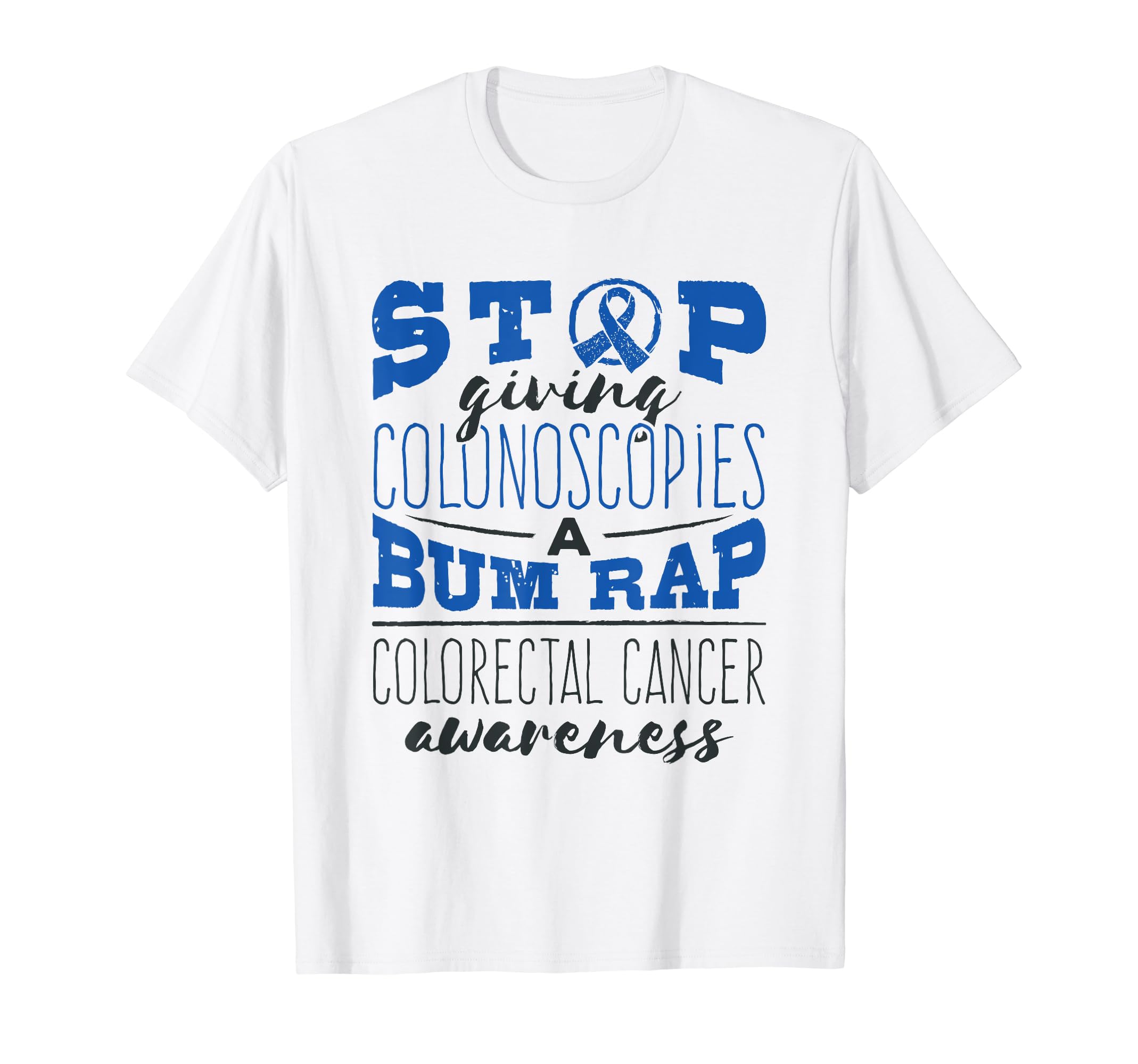 Amazon.com: Colorectal Cancer Awareness Funny Colonoscopy Bum Rap T ...