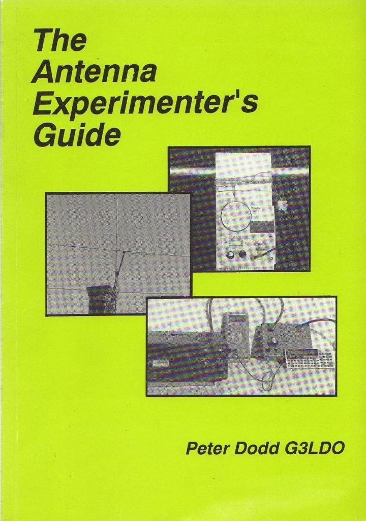 The antenna experimenter's guide: Peter Dodd: 9780951602409: Amazon.com ...