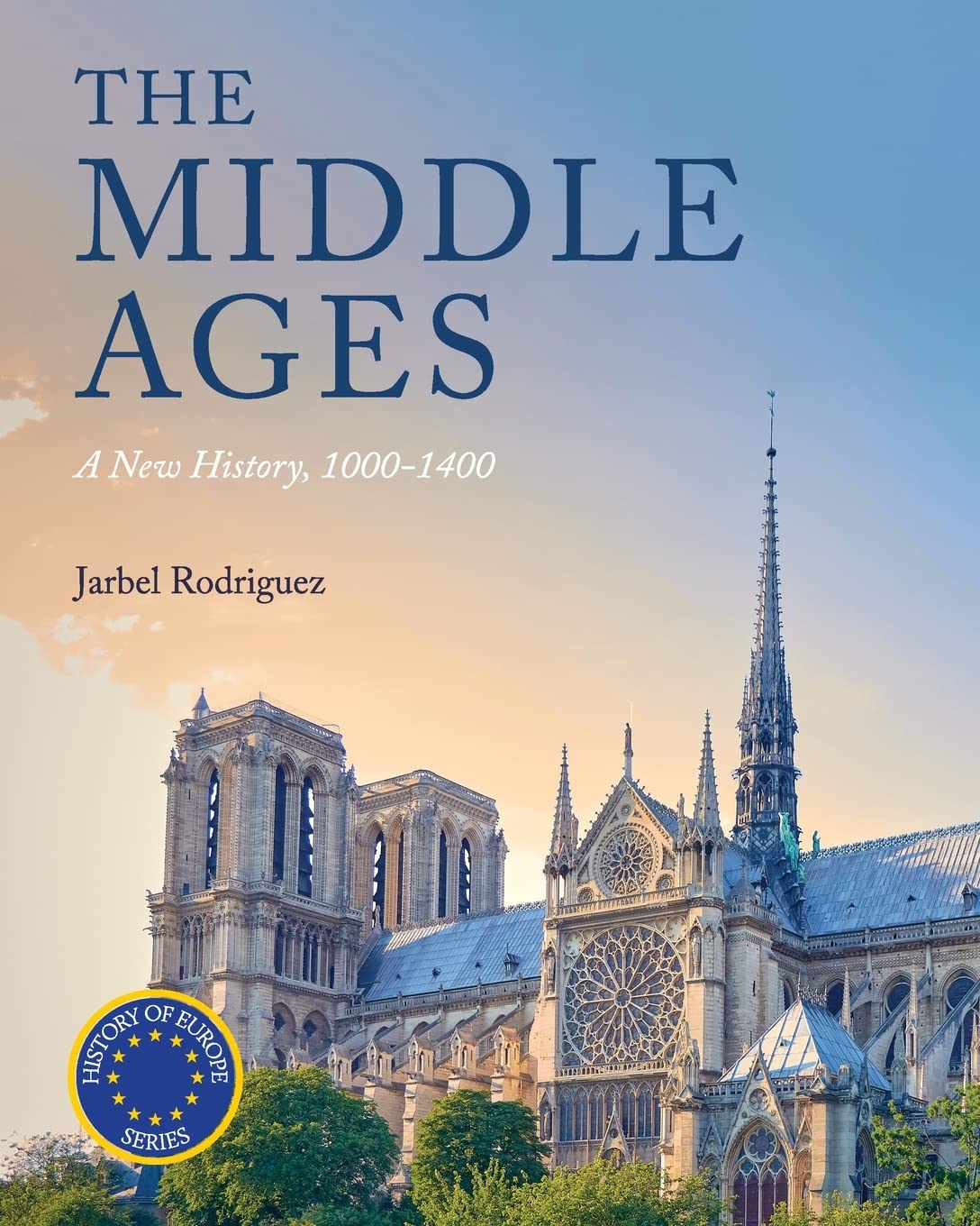 The Middle Ages: A New History, 1000-1400: Rodriguez, Jarbel ...