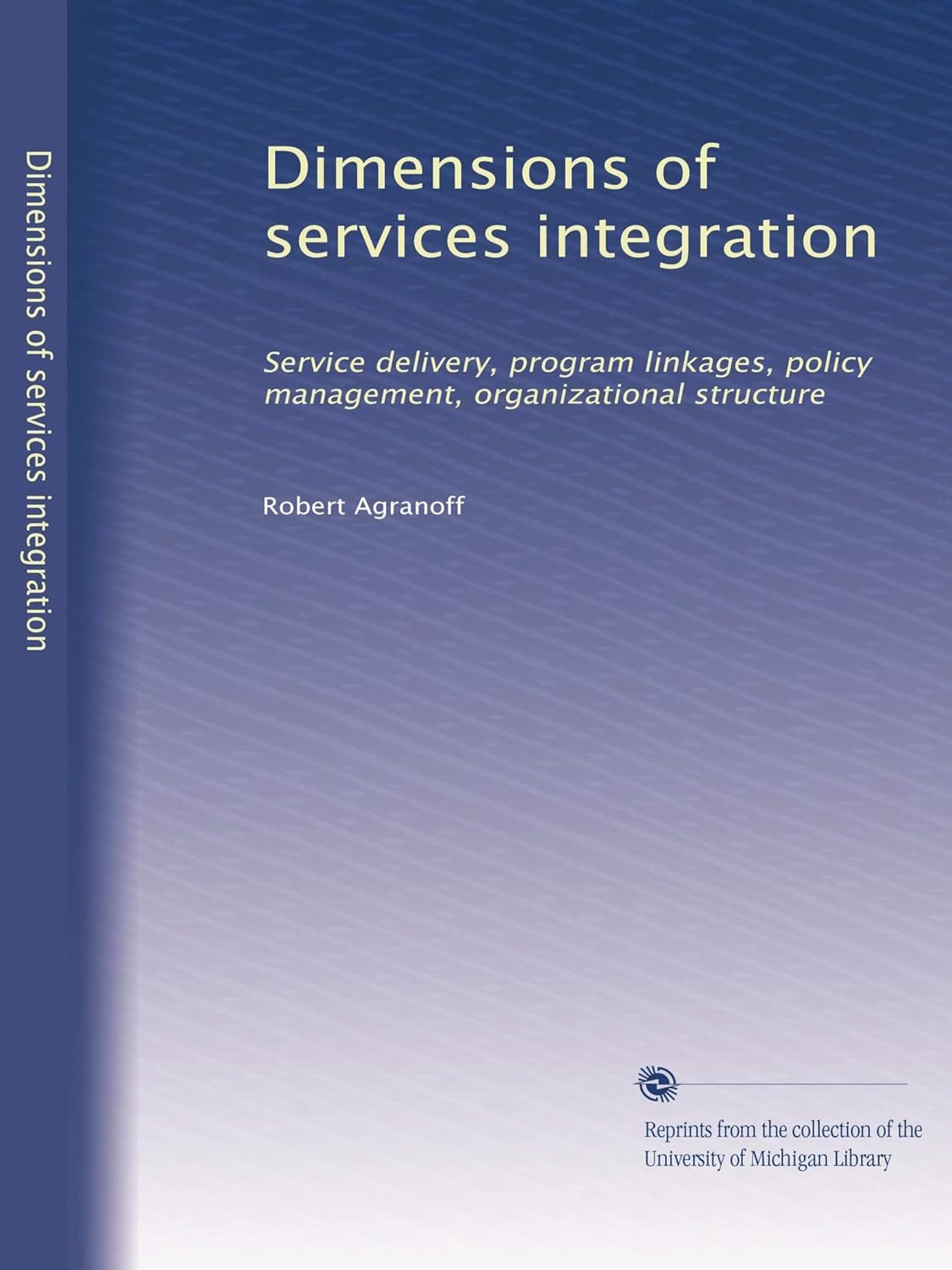 Dimensions of services integration: Service delivery, program linkages ...