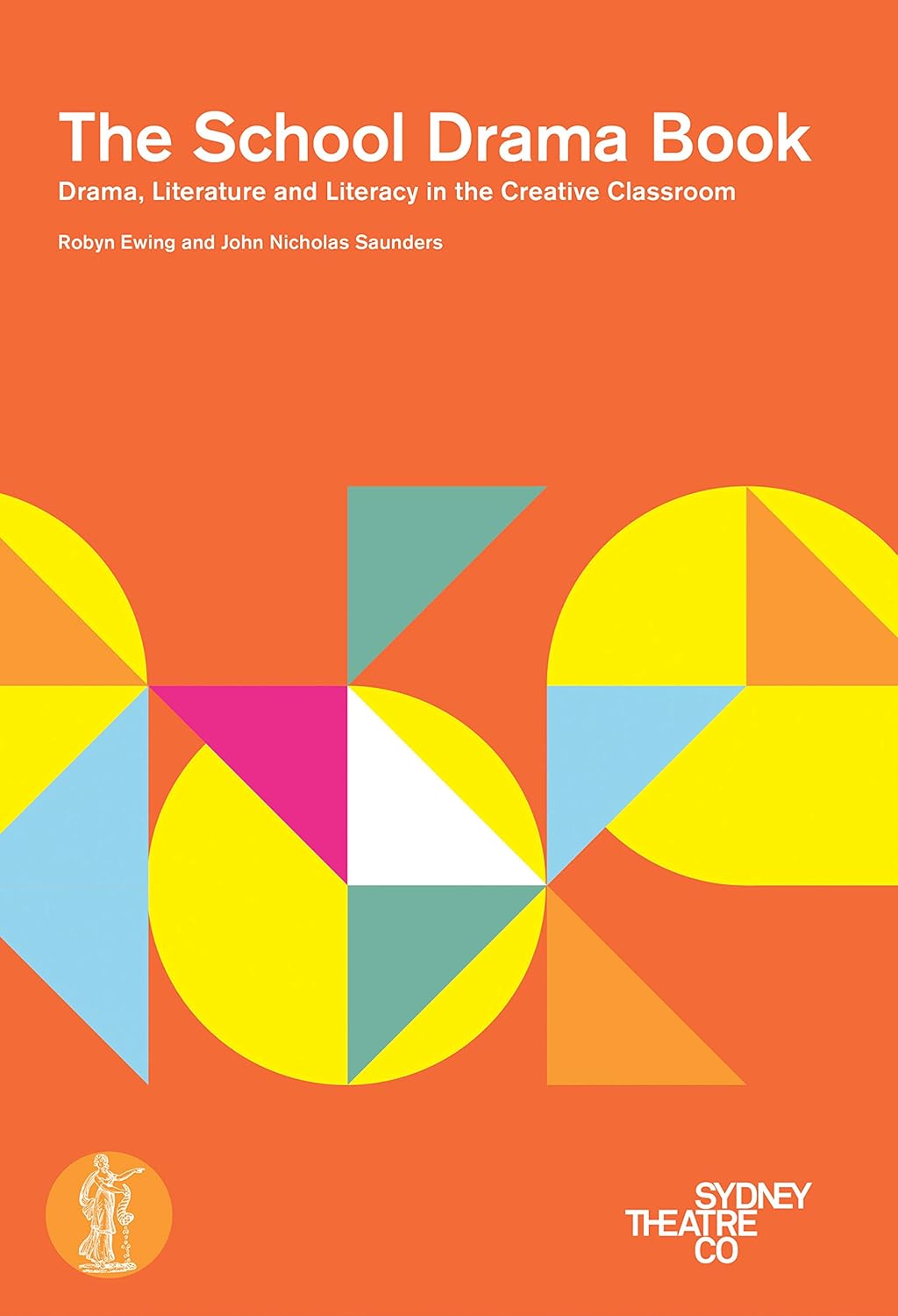 The School Drama Book: Drama, literature and literacy in the creative ...