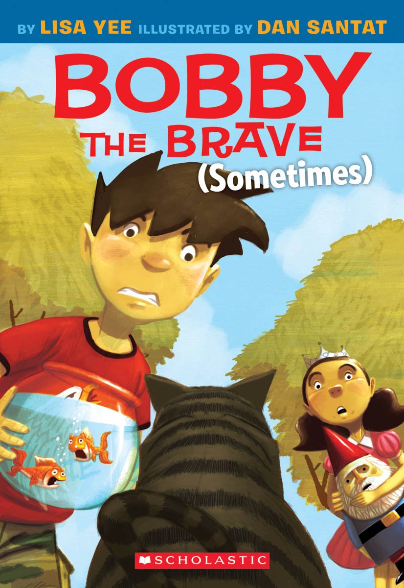 Bobby the Brave (Sometimes) (Bobby Vs Girls): Yee, Lisa, Santat, Dan ...