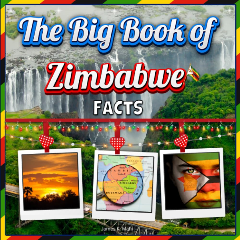 The Big Book of Zimbabwe Facts: An Educational Country Travel Picture ...