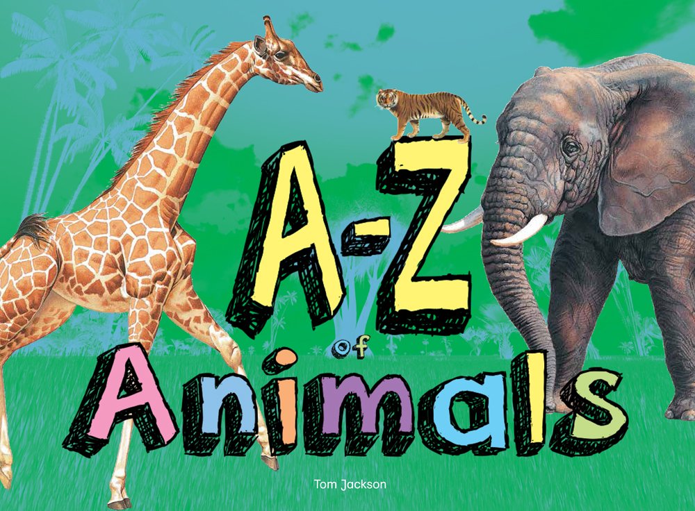 A-Z of Animals (A-Z Pre School): Amazon.co.uk: Tom Jackson ...