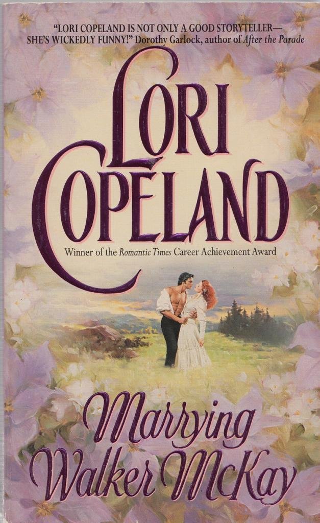 Marrying Walker McKay (Avon Romantic Treasures): Copeland, Lori ...