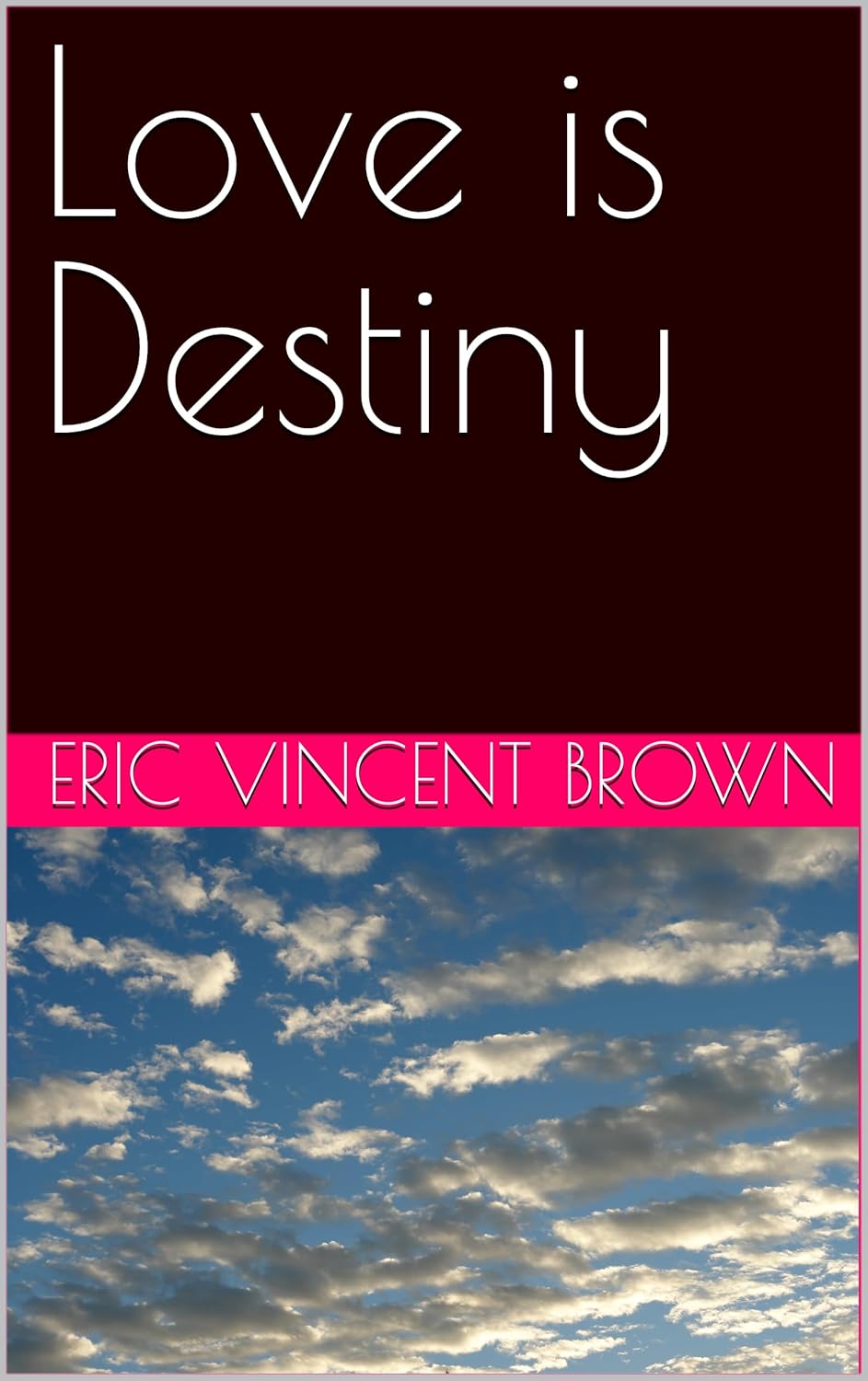 Amazon.com: Love is Destiny eBook : Brown, Eric Vincent: Kindle Store