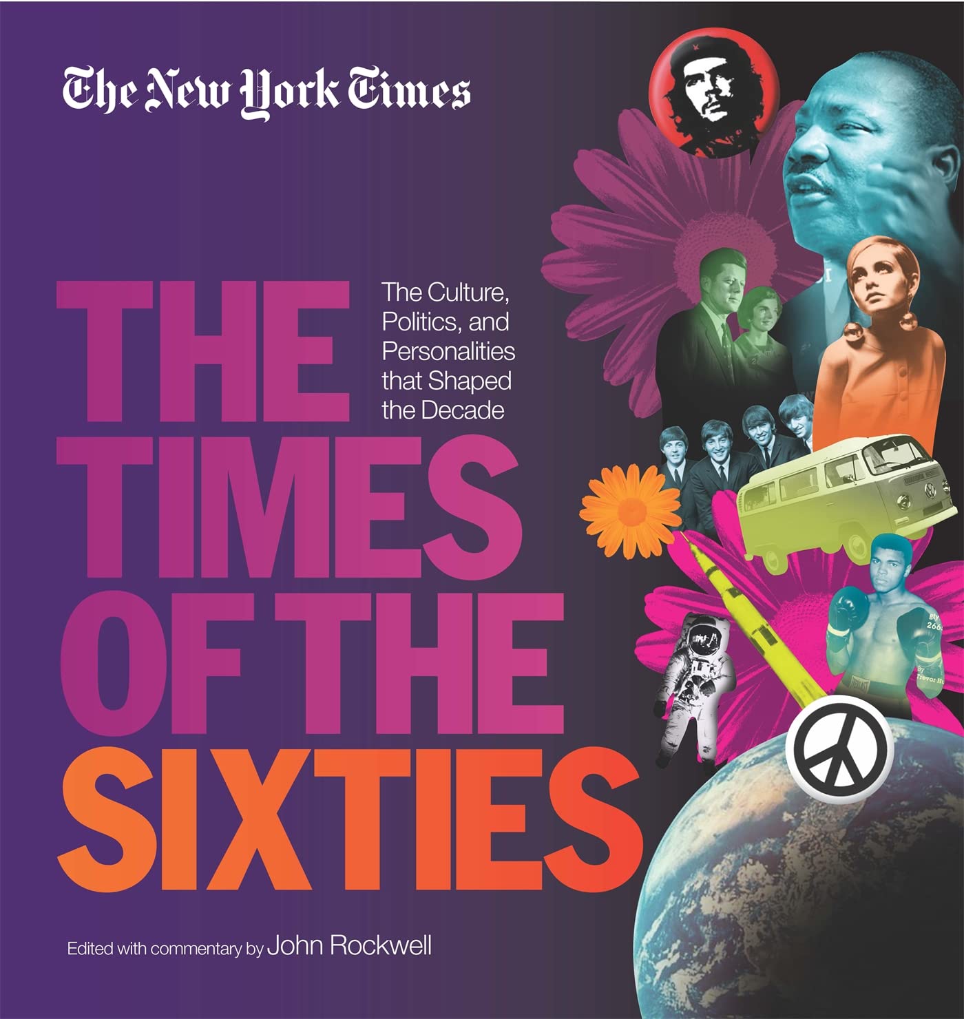 The New York Times: Times of the Sixties - The Culture, Politics, and ...
