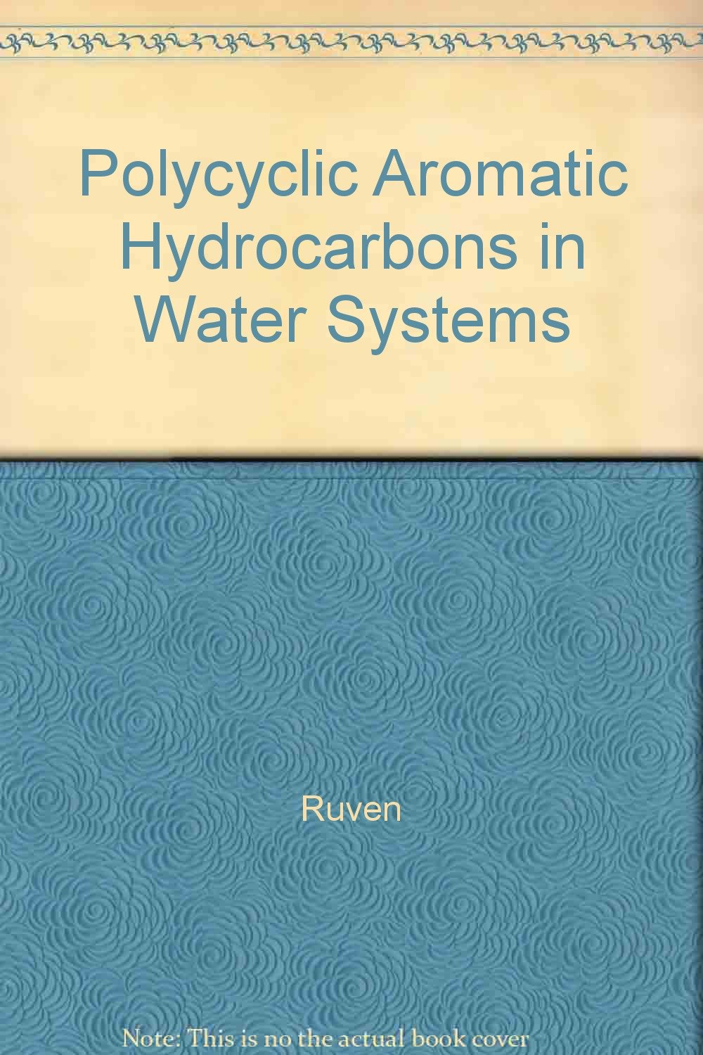 Polycyclic Aromatic Hydrocarbons in Water Systems N Water Systems: S ...