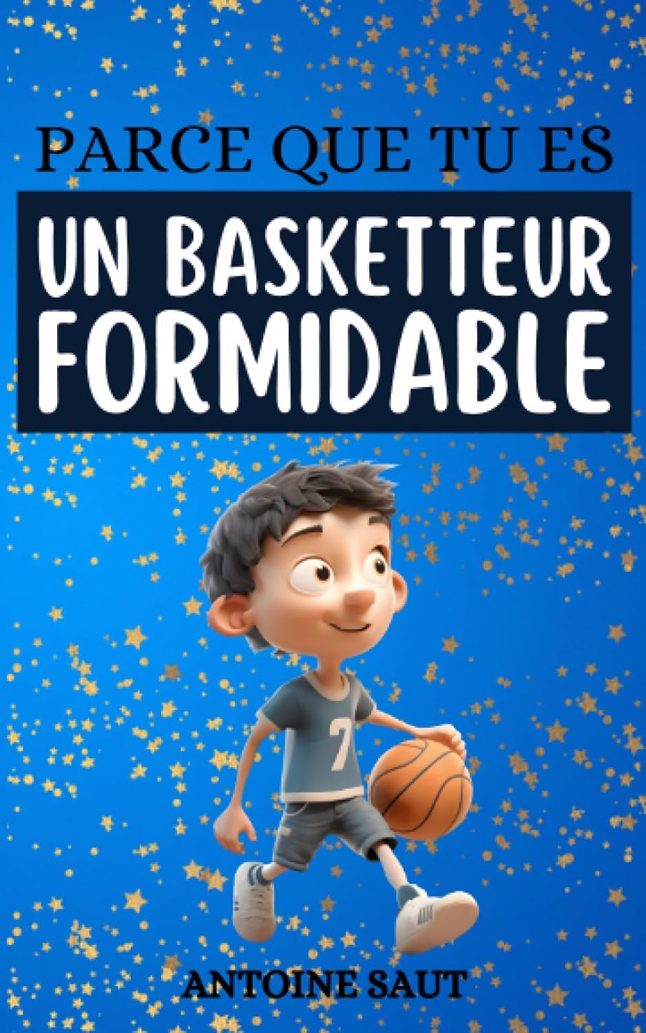 Parce que tu es un basketteur formidable: Récits pour ceux qui visent ...