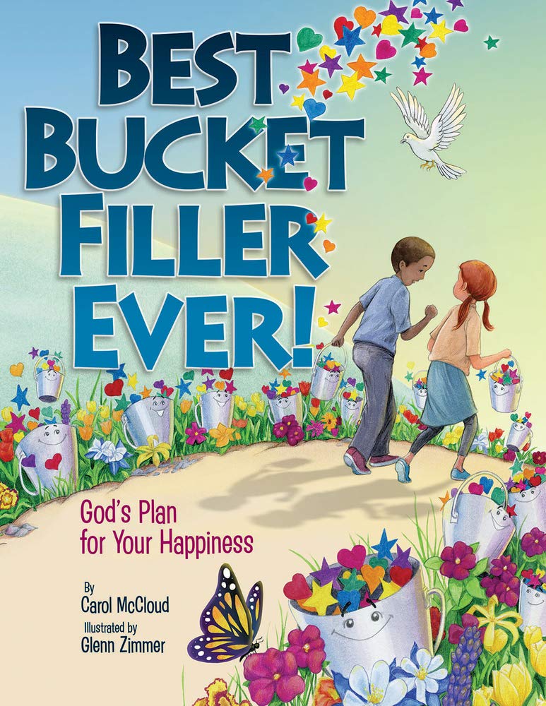 Best Bucket Filler Ever!: God's Plan for Your Happiness (Bucketfilling ...