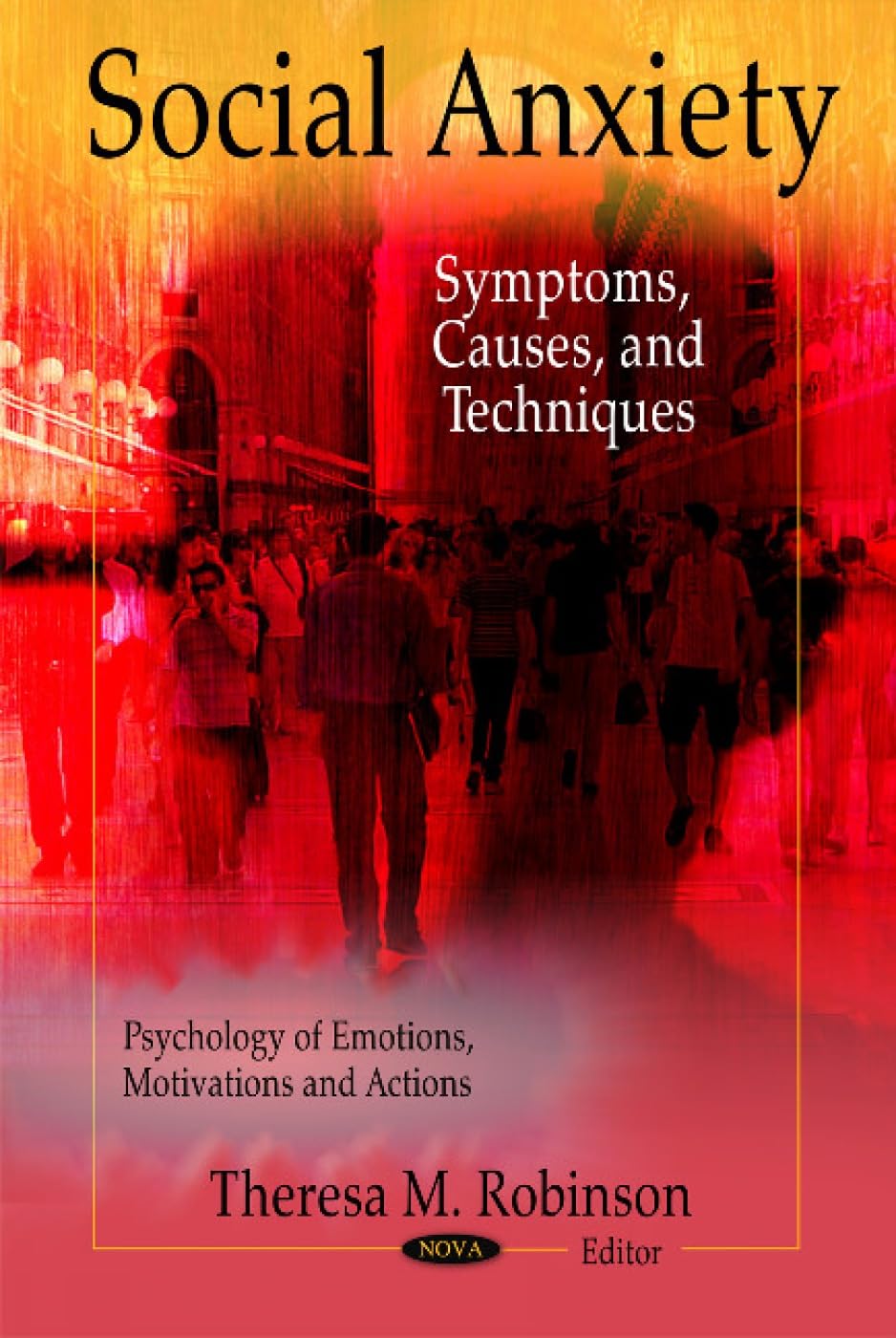 Social Anxiety: Symptoms, Causes, and Techniques (Psychology of ...