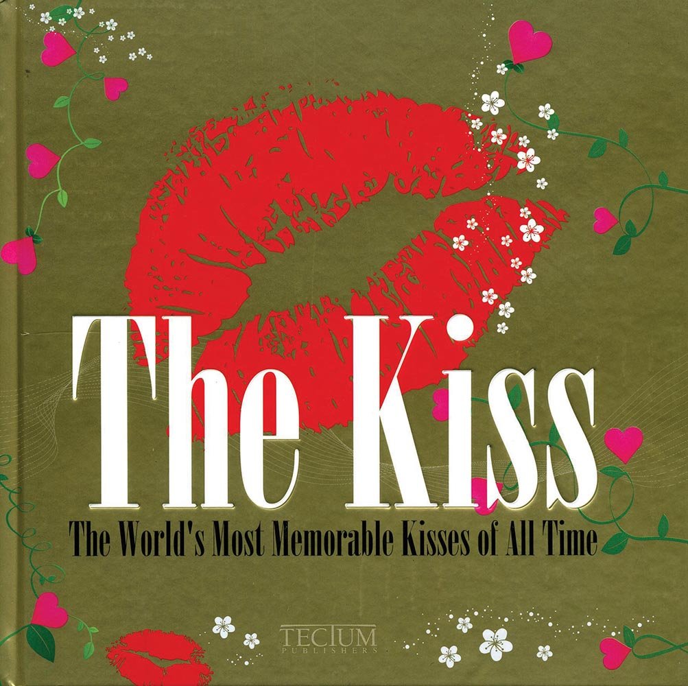 The Kiss: The World's Most Memorable Kisses of All Time: Krols, Birgit ...