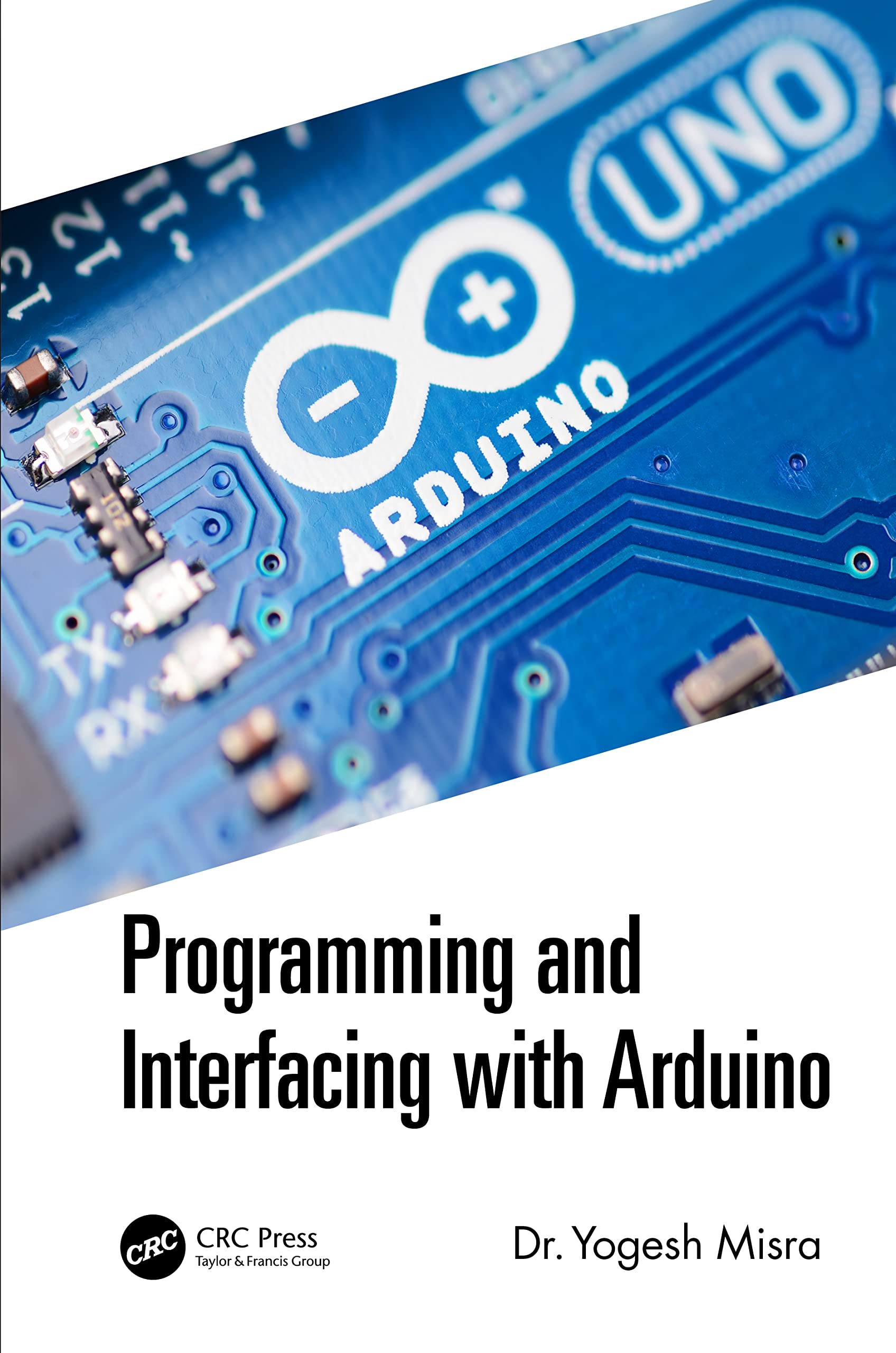 Programming and Interfacing with Arduino: Misra, Yogesh: 9781032059853: Amazon.com: Books