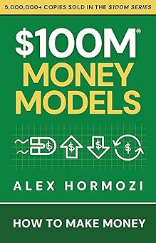 Amazon.com: $100M Money Models: How To Make Money (Acquisition.com ...
