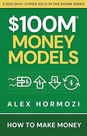 Amazon.com: $100M Money Models: How To Make Money (Acquisition.com ...