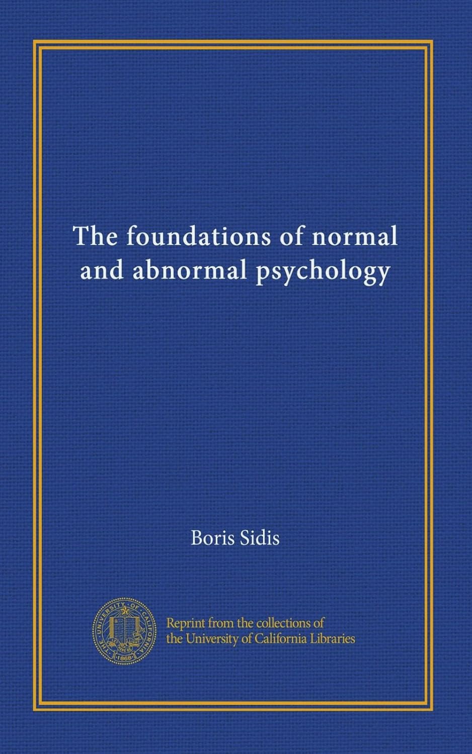 The foundations of normal and abnormal psychology: Sidis, Boris: Amazon ...