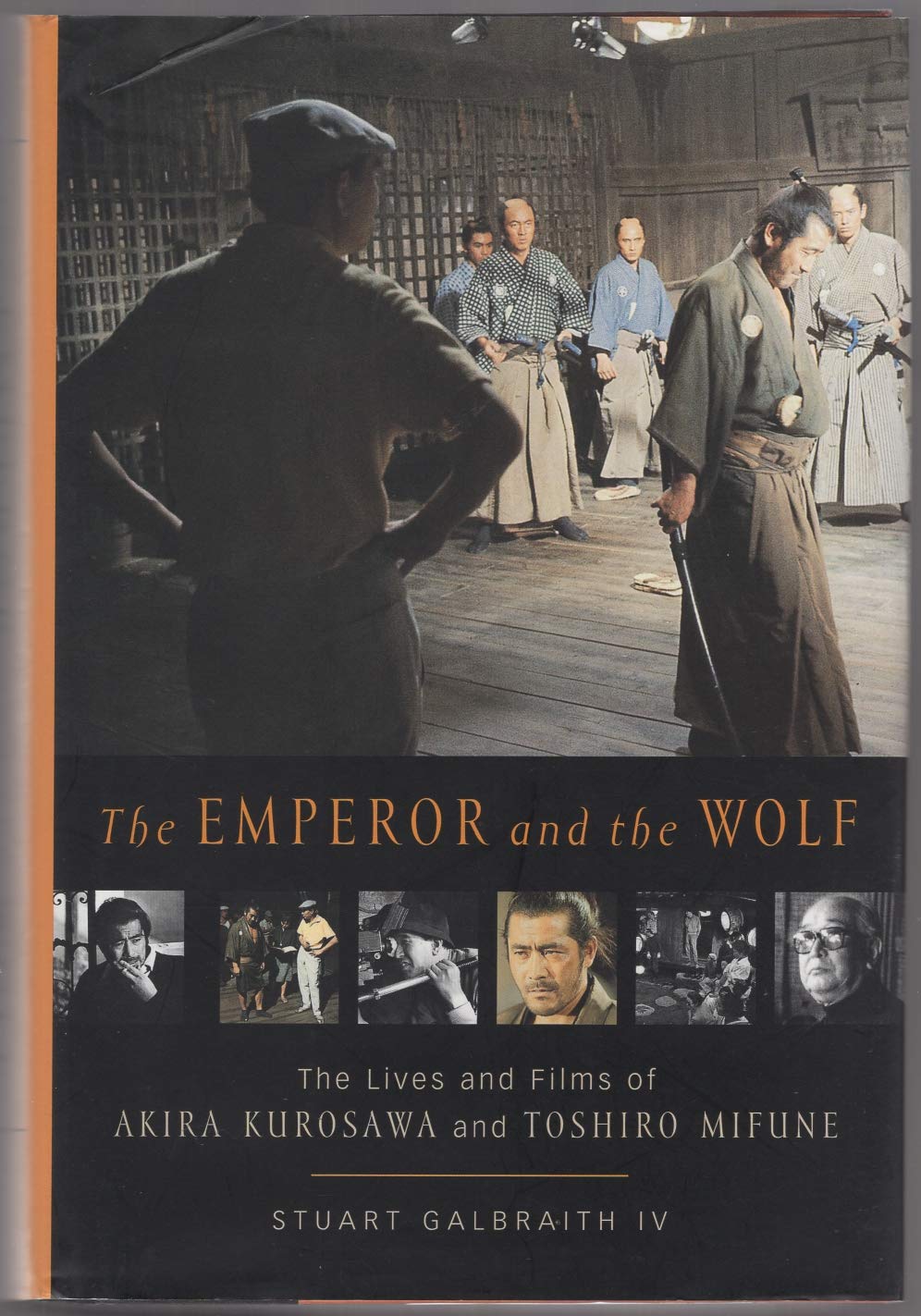 The Emperor and the Wolf: The Lives and Films of Akira Kurosawa and ...