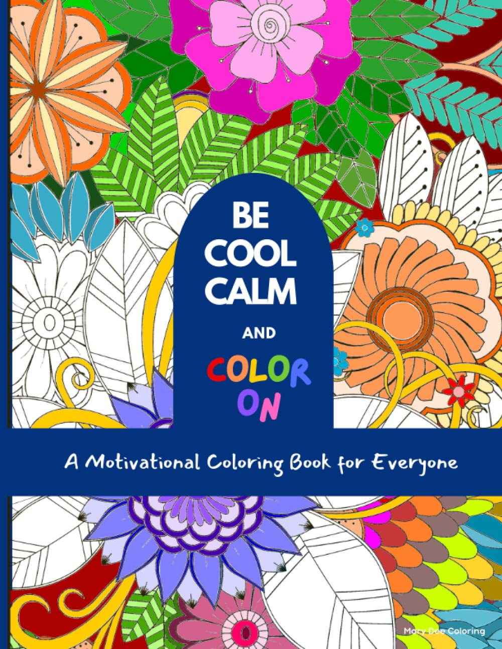 Amazon.com: Be Cool, Calm and Color On: A Motivational Coloring Book ...