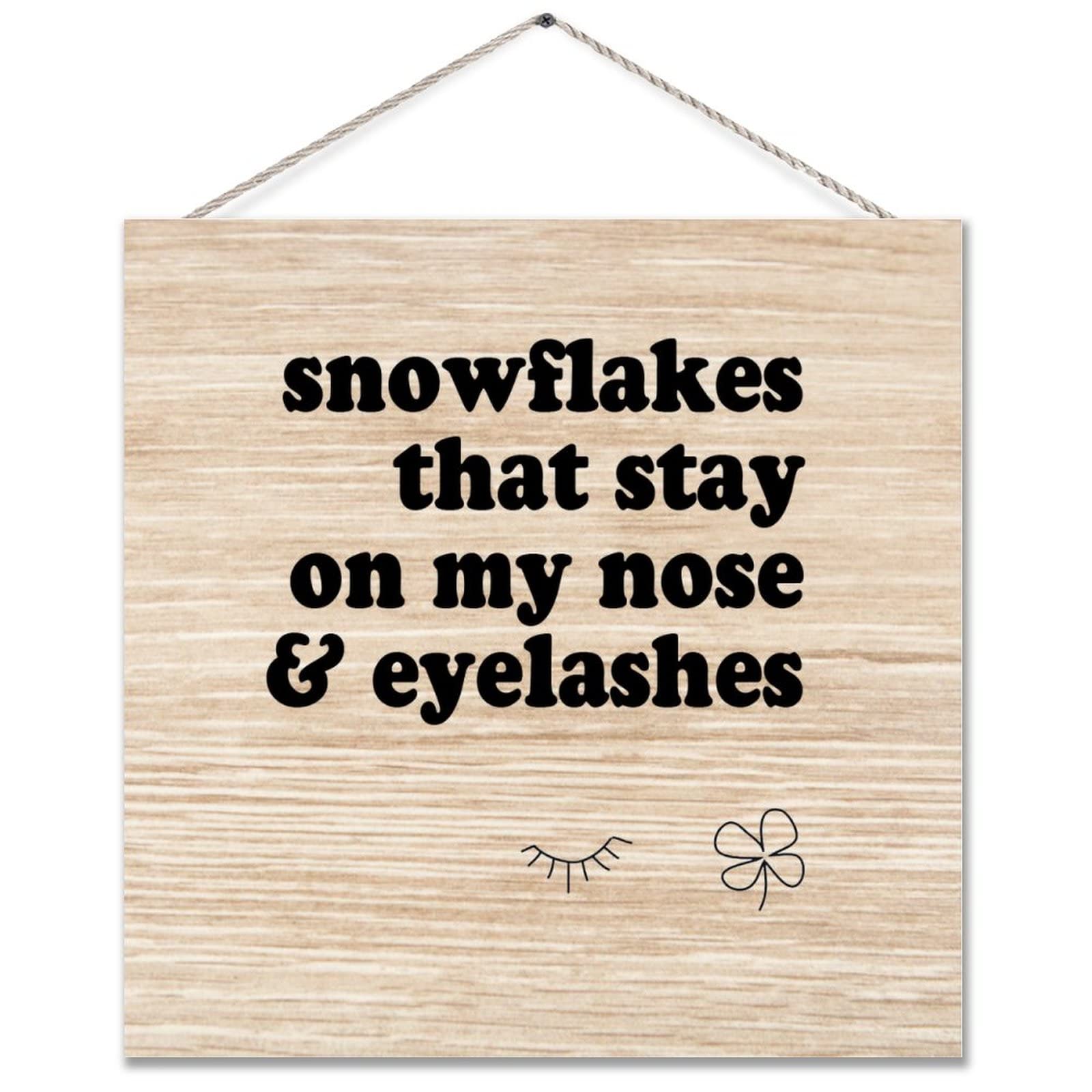 Snowflakes That Stay On My Nose And Eyelashes