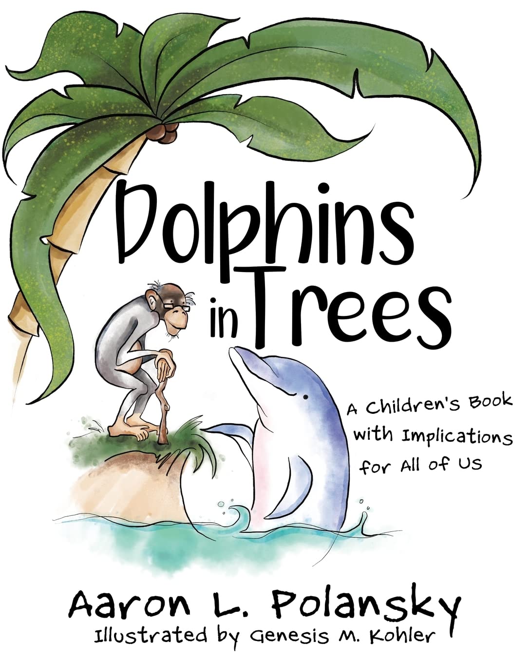 Dolphins in Trees: A Children's Book with Implications for All of Us ...
