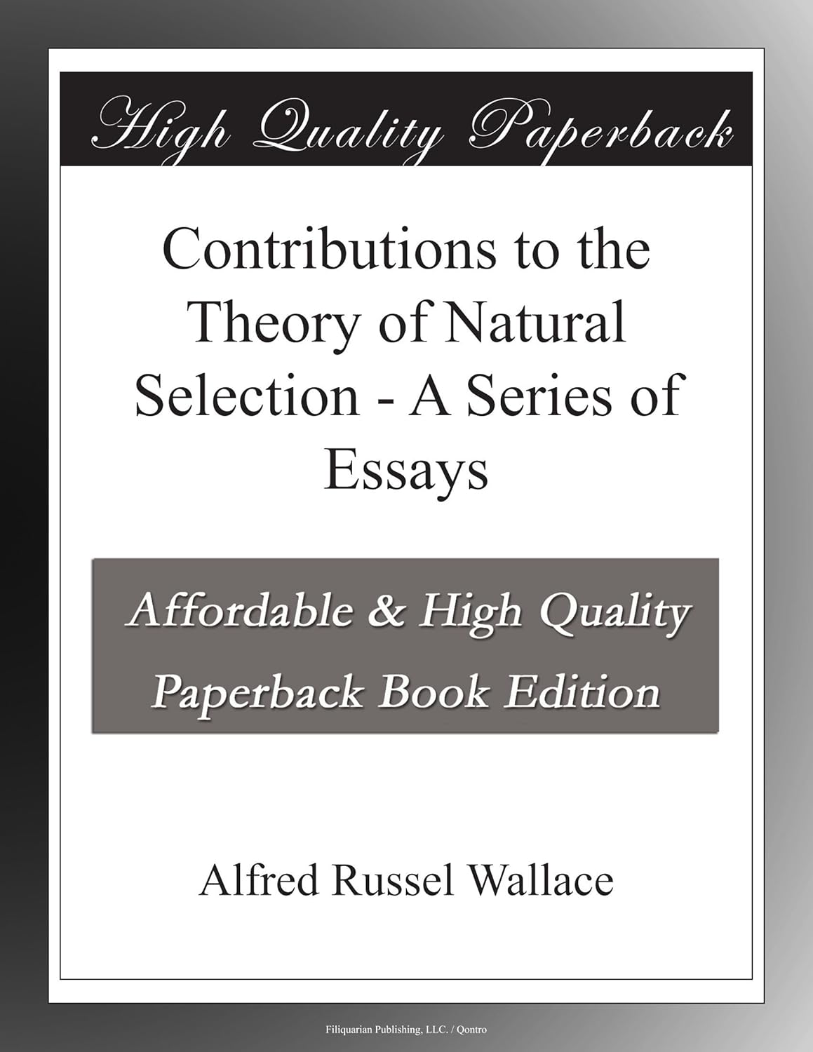 Contributions to the Theory of Natural Selection - A Series of Essays: Wallace, Alfred Russel ...