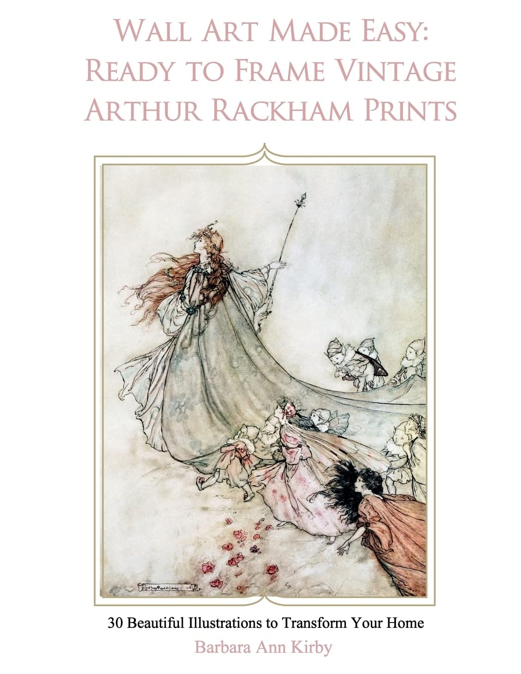 Wall Art Made Easy: Ready to Frame Vintage Arthur Rackham Prints: 30 ...
