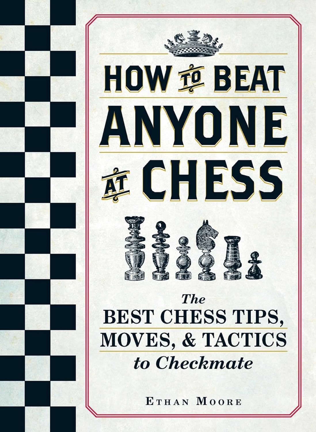 How To Beat Anyone At Chess: The Best Chess Tips, Moves, and Tactics to ...