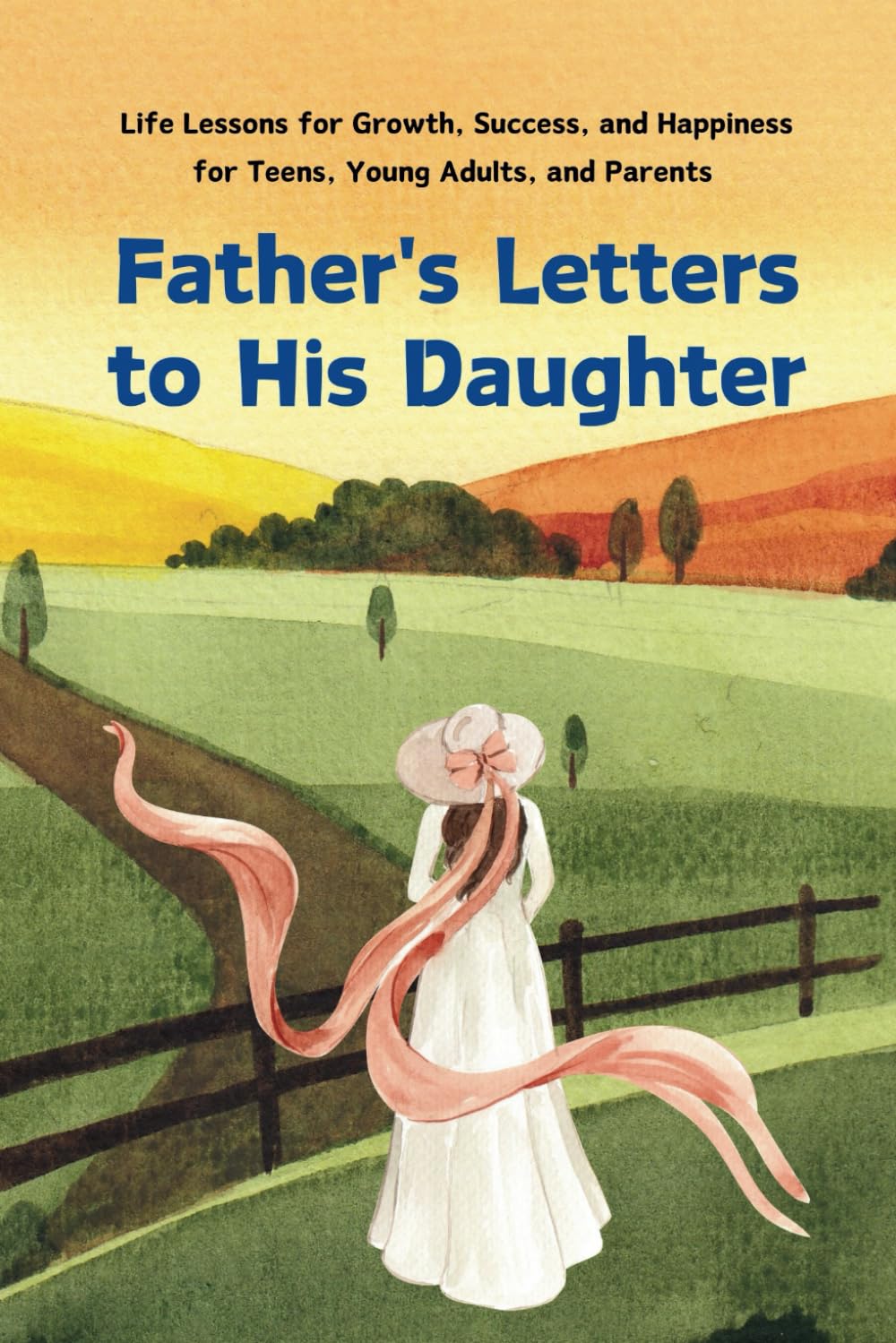 Father's Letters to His Daughter: Wisdom and Life Lessons: Kim ...