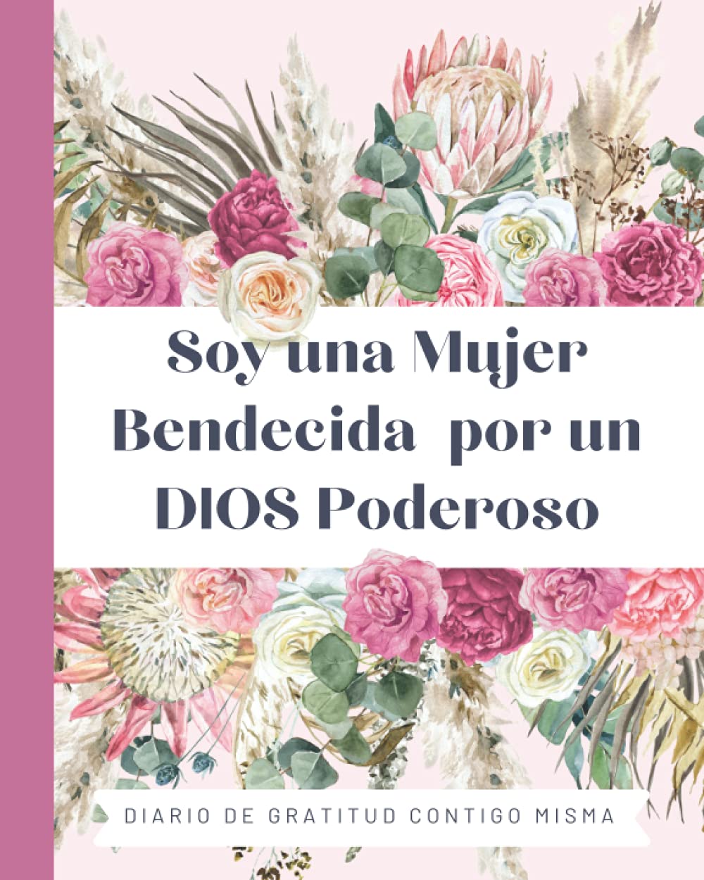 Soy Una Mujer Bendecida Por Un Dios Poderoso. Diario de Gratitud ...