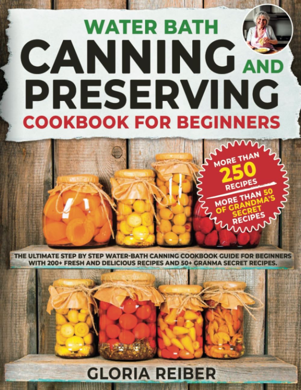 WATER BATH CANNING AND PRESERVING COOKBOOK FOR BEGINNERS: THE ULTIMATE ...