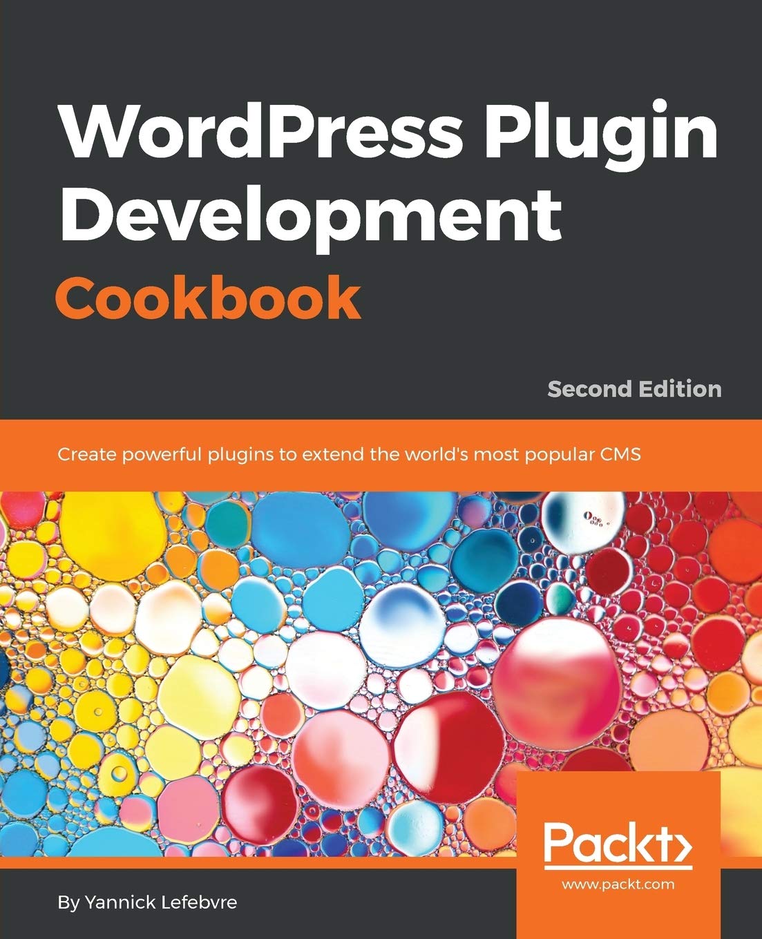 WordPress Plugin Development Cookbook: Create powerful plugins to ...