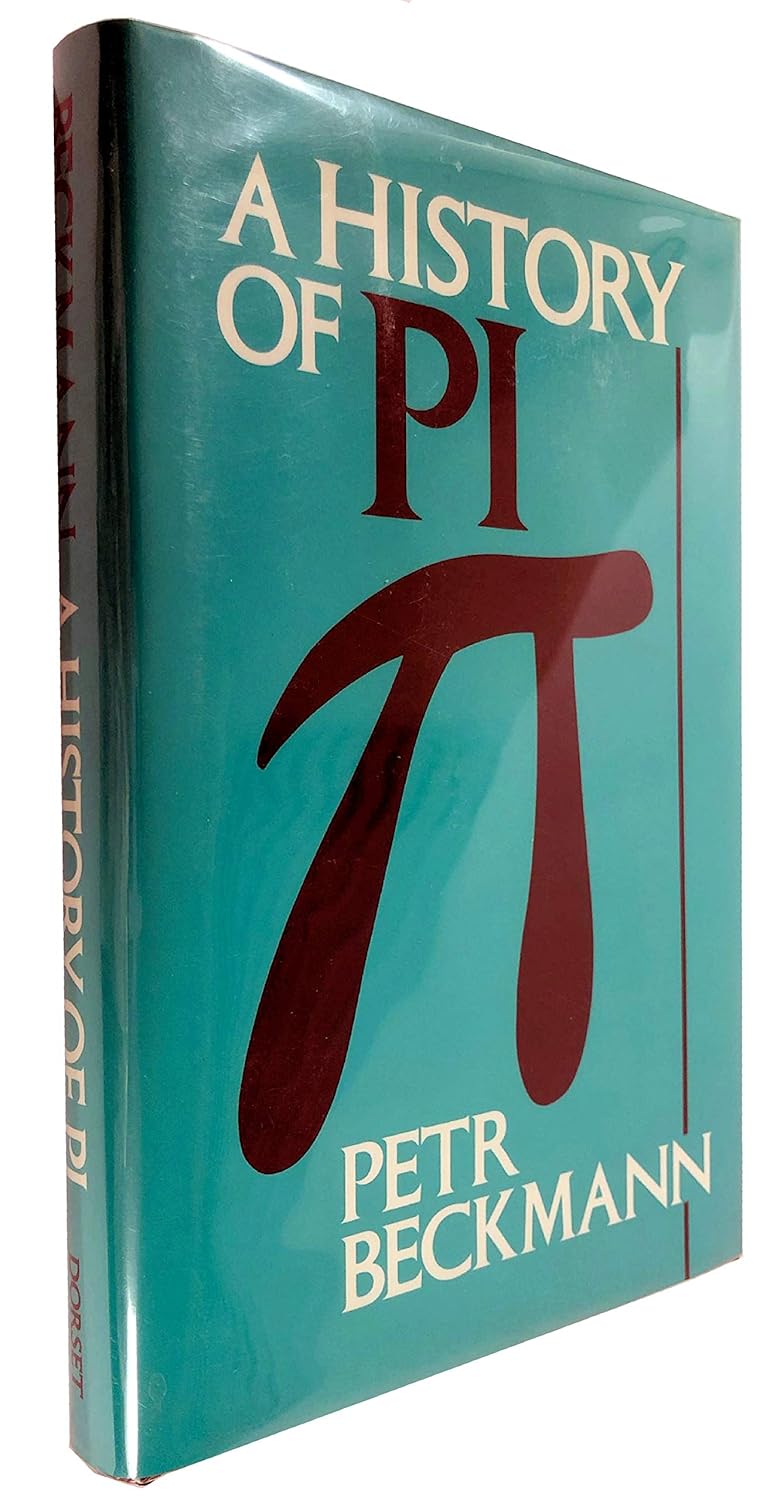 A History of Pi: Petr Beckmann: 9780880294188: Amazon.com: Books