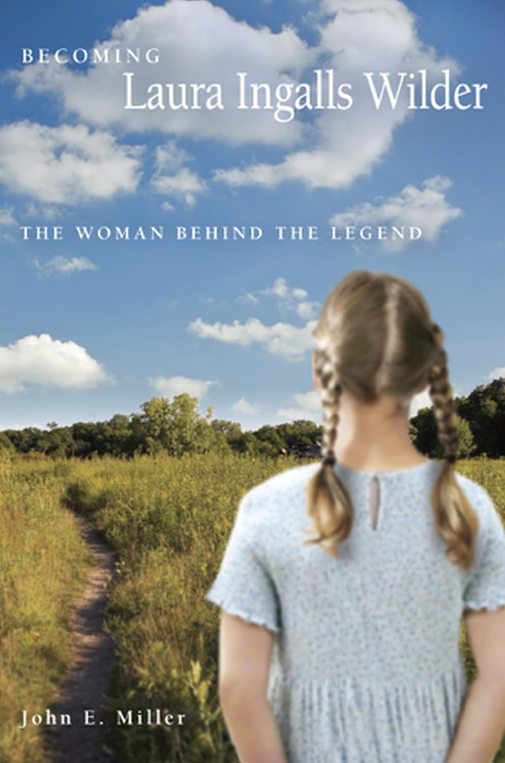 Becoming Laura Ingalls Wilder: The Woman behind the Legend (Missouri ...