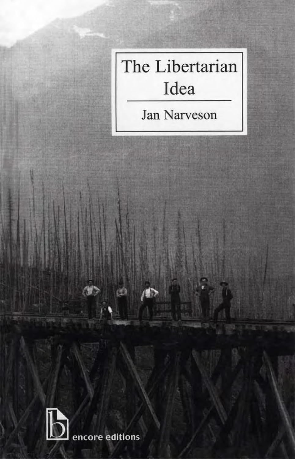The Libertarian Idea: Jan Narveson: 9781551114217: Amazon.com: Books