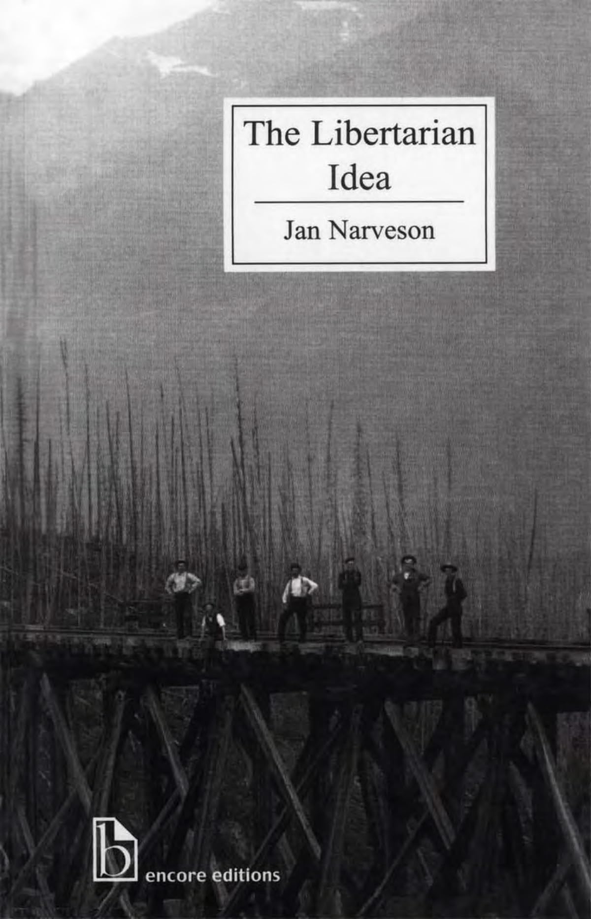 The Libertarian Idea: Jan Narveson: 9781551114217: Amazon.com: Books