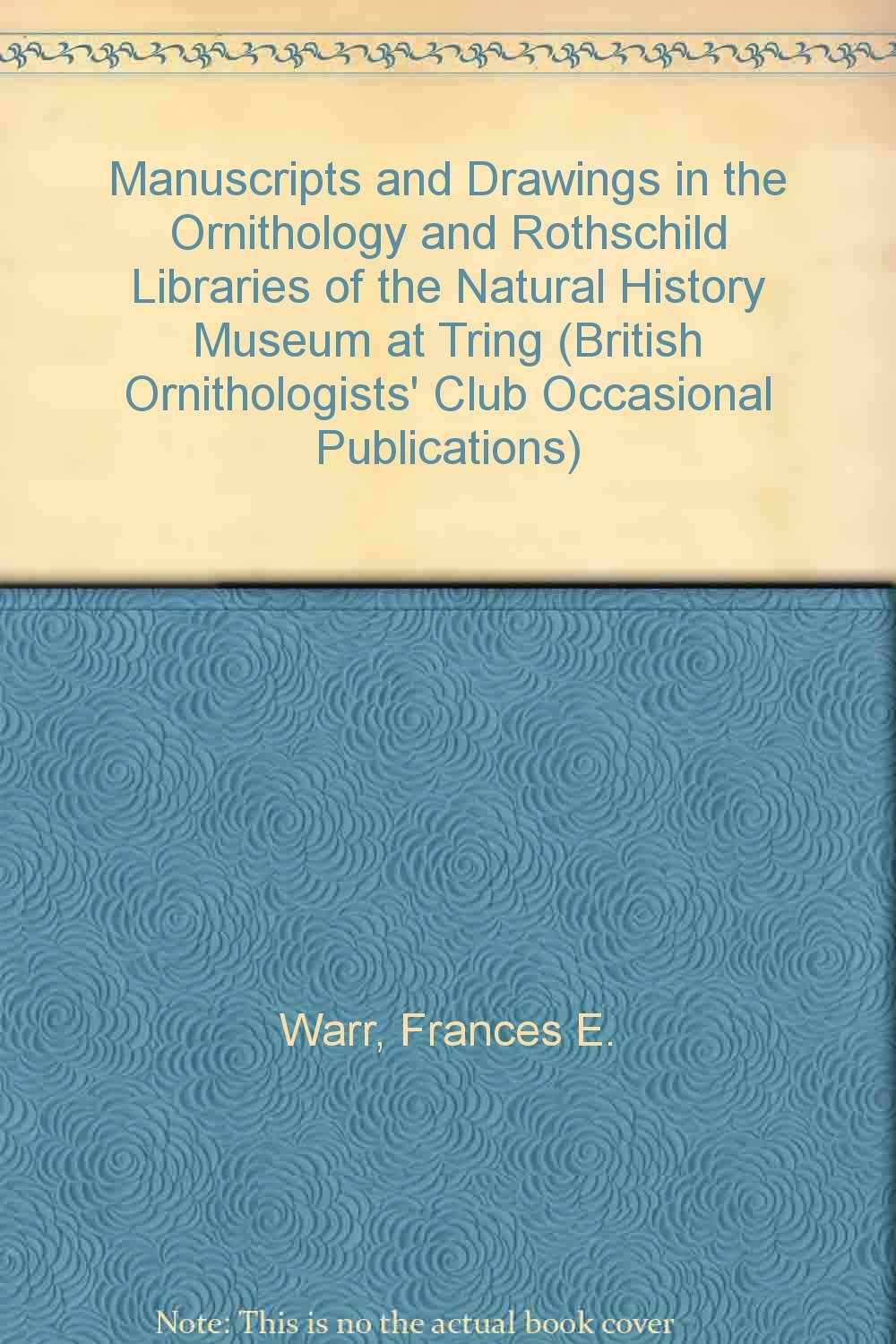 Manuscripts and Drawings in the Ornithology and Rothschild Libraries of ...