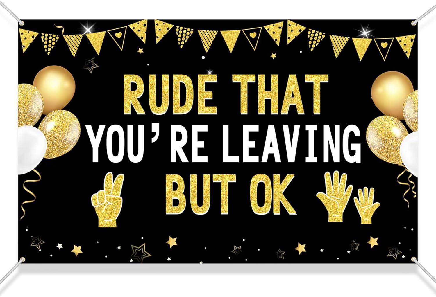 Amazon.com: AccuLess Rude That You're Leaving But OK Banner Funny ...