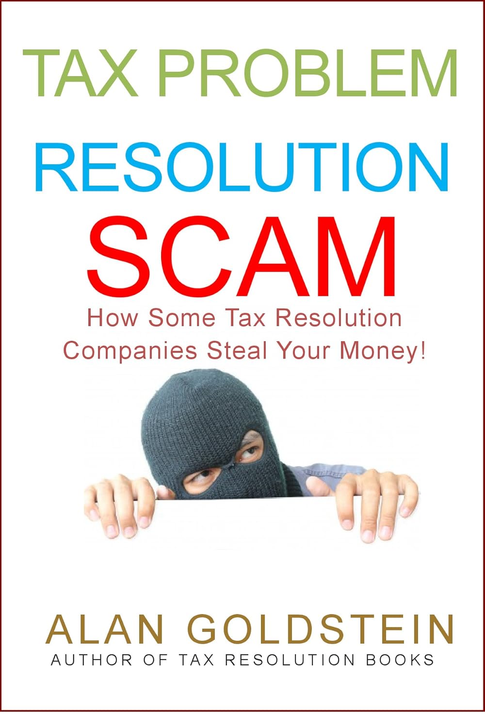 Amazon.com: Tax Problem Resolution Scam: How Some Tax Resolution ...