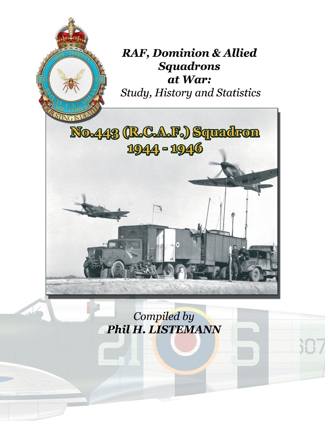 No. 443 (RCAF) Squadron 1944-1946: Listemann, Phil H.: 9782918590620 ...