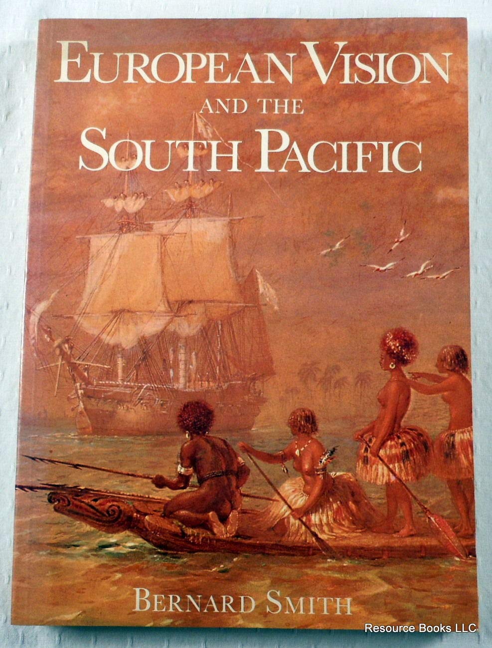 European Vision and the South Pacific, Second Edition: Smith, Professor ...
