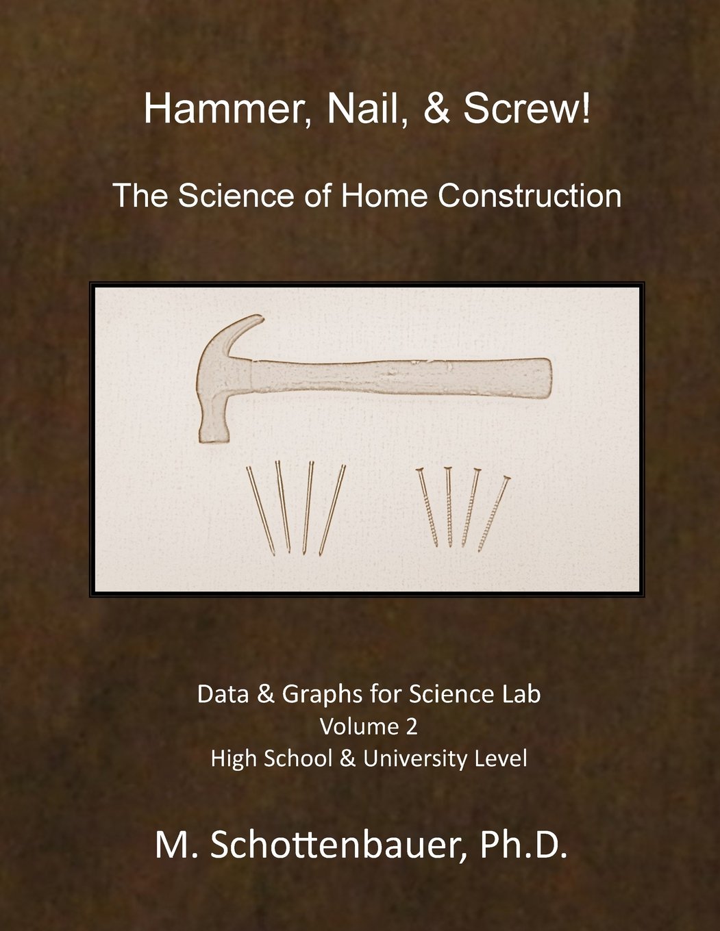 Hammer, Nail, & Screw: The Science of Home Construction: Data & Graphs ...